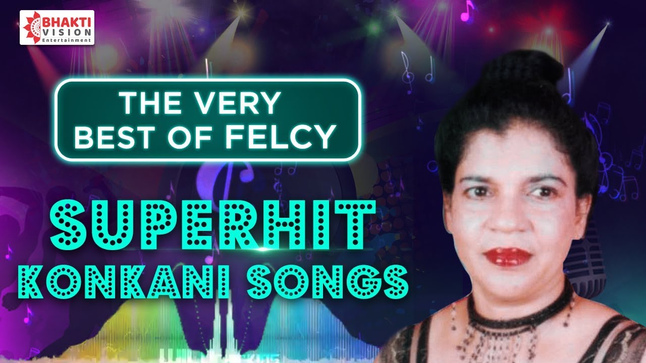 The Very Best of Felcy | Top 15 Superhit Songs | Best Konkani Goan ...