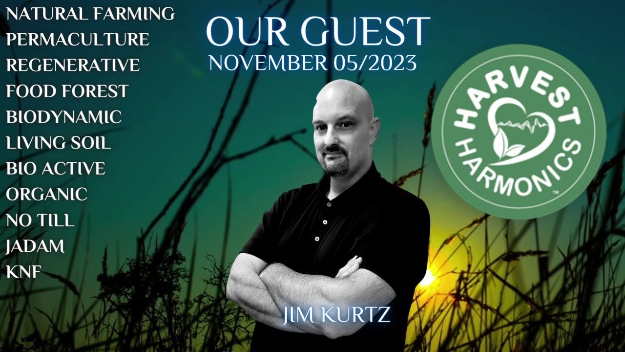 The Soil Matters Jim Kurtz of Harvest Harmonics - YouTube