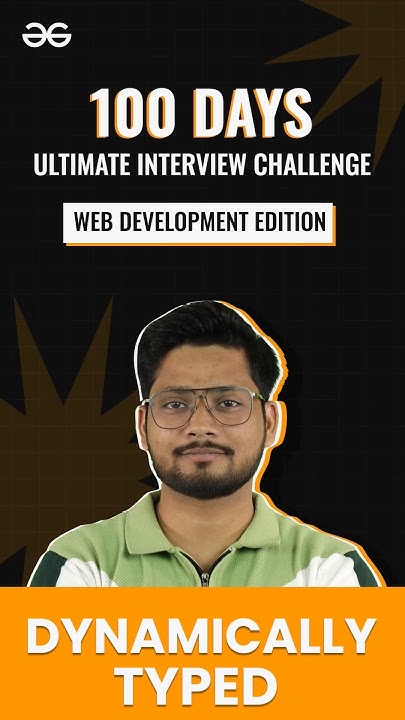 Dynamically Typed Day 20 100dayschallenge Interview Webdevelopment Edition Gfg Shorts