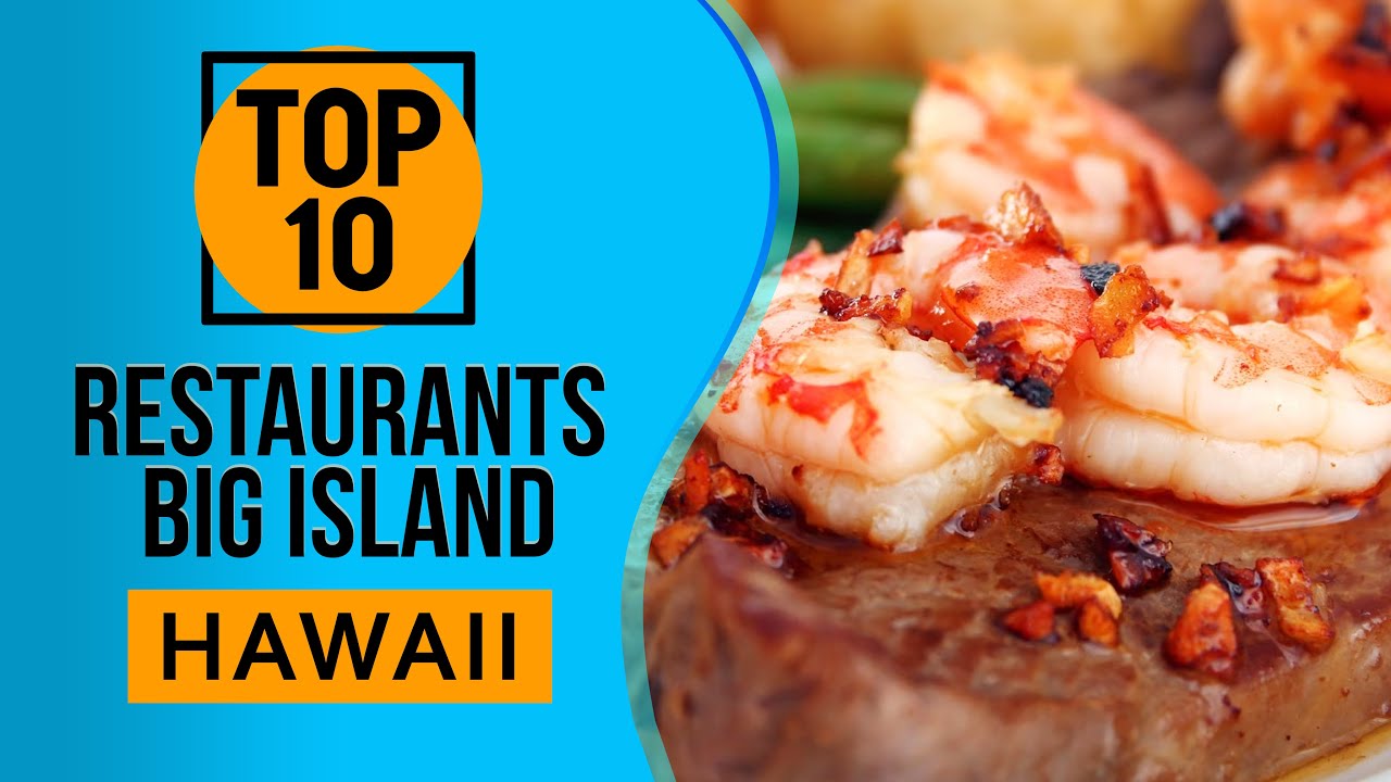 Top 10 Best Restaurants on the Big Island of Hawaii - YouTube