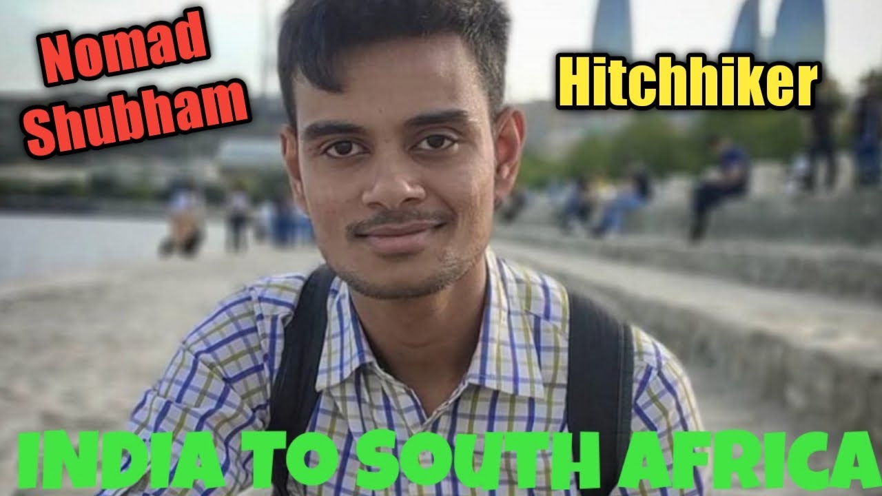 Inspiring travel story of Nomad Shubham | Extreme traveler | Hitchhiker | Budget traveler. - YouTube