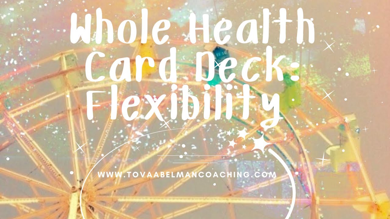 Whole Health Card Deck Practice — FLEXIBILITY - YouTube