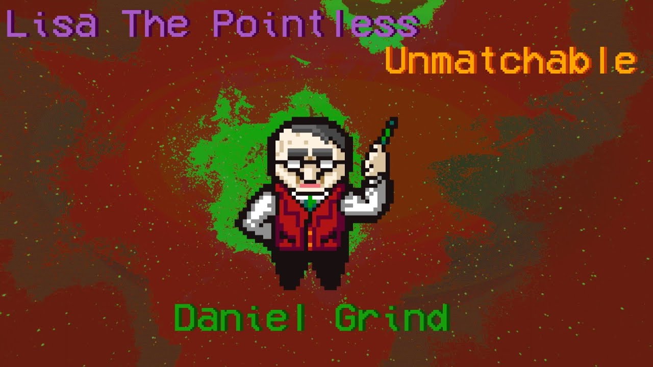 Daniel Grind - Lisa The Pointless: Unmatchable (Not Downtown's Mechanic ...
