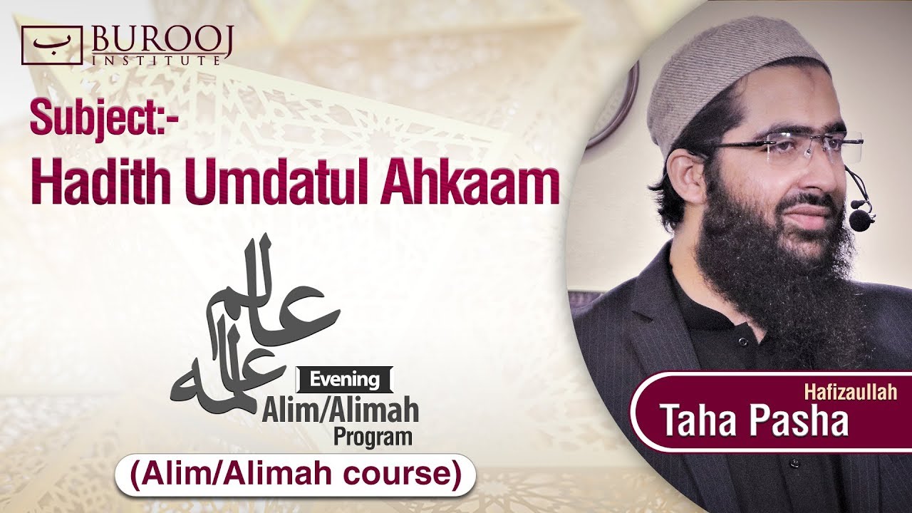 Learn Umdatul ahkaam in Burooj institute Speaker: Taha Pasha - YouTube