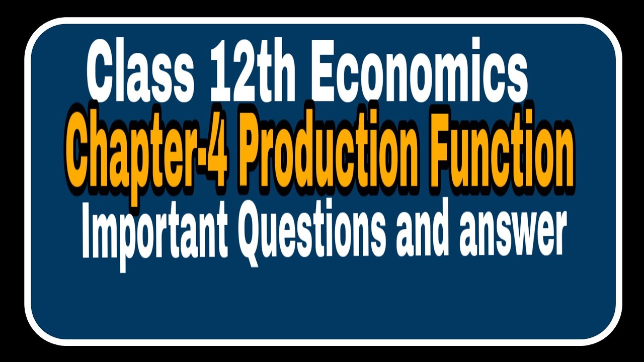 Chapter-4 Production Function Class-12 Economic Important Questions and ...
