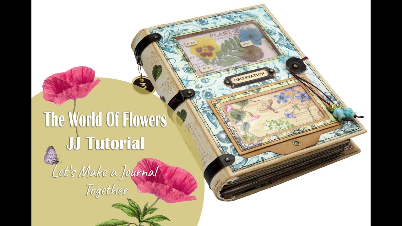 World Of Flowers - JJ Tutorial || Junk Journaling Station - YouTube