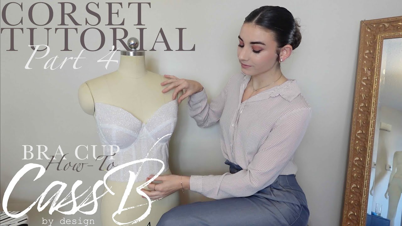 Corset Tutorial part 4 | Bra Cup Installation How-To with CassB - YouTube