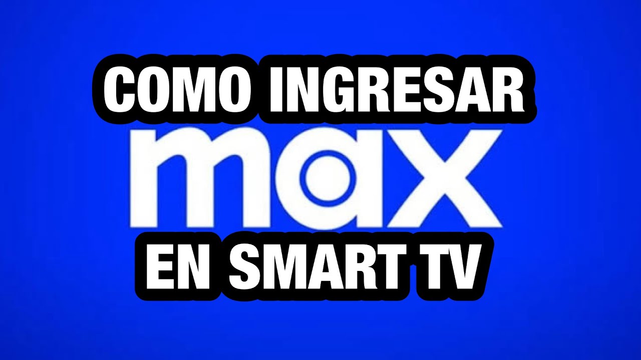 COMO INGRESAR a MAX en SMART TV . - YouTube