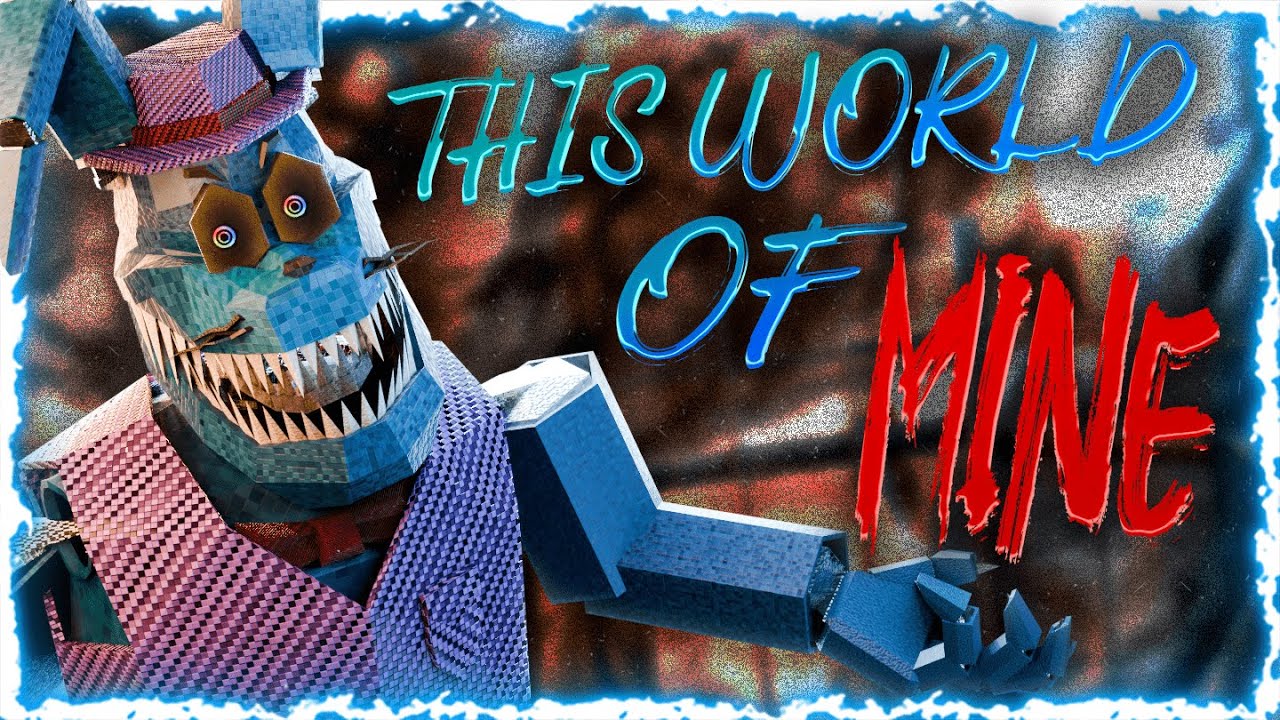 {FNAF/BLENDER} This World of Mine - YouTube