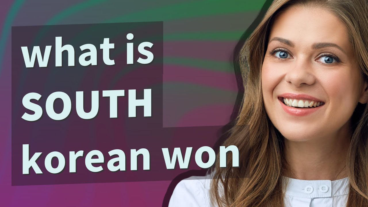 South Korean Won Meaning Of South Korean Won YouTube south-korean-won-meaning-of-south-korean-won-youtube