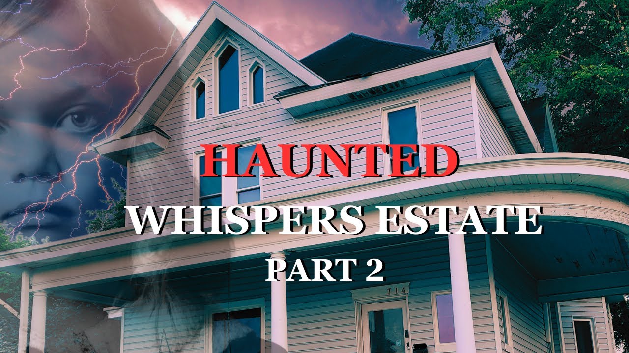 HAUNTED Whispers Estate Part 2 | WOW We Were Told! - YouTube