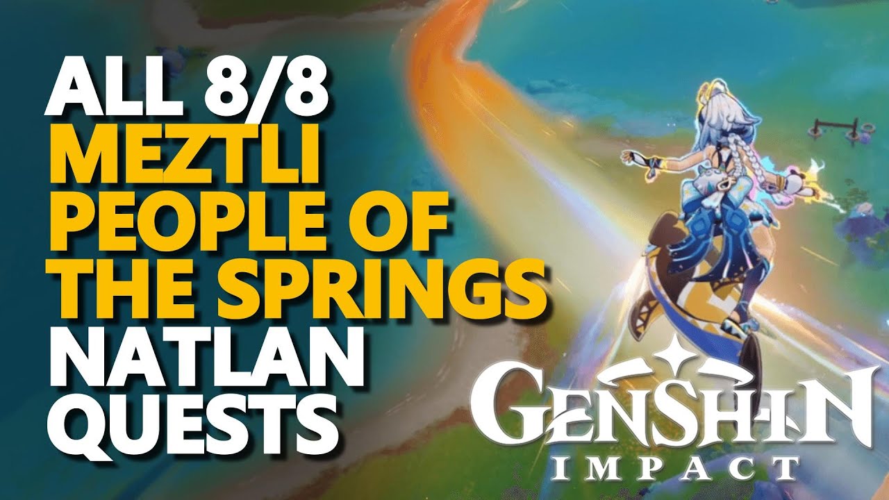 All Meztli People of the Springs Quests Genshin Impact Natlan - YouTube