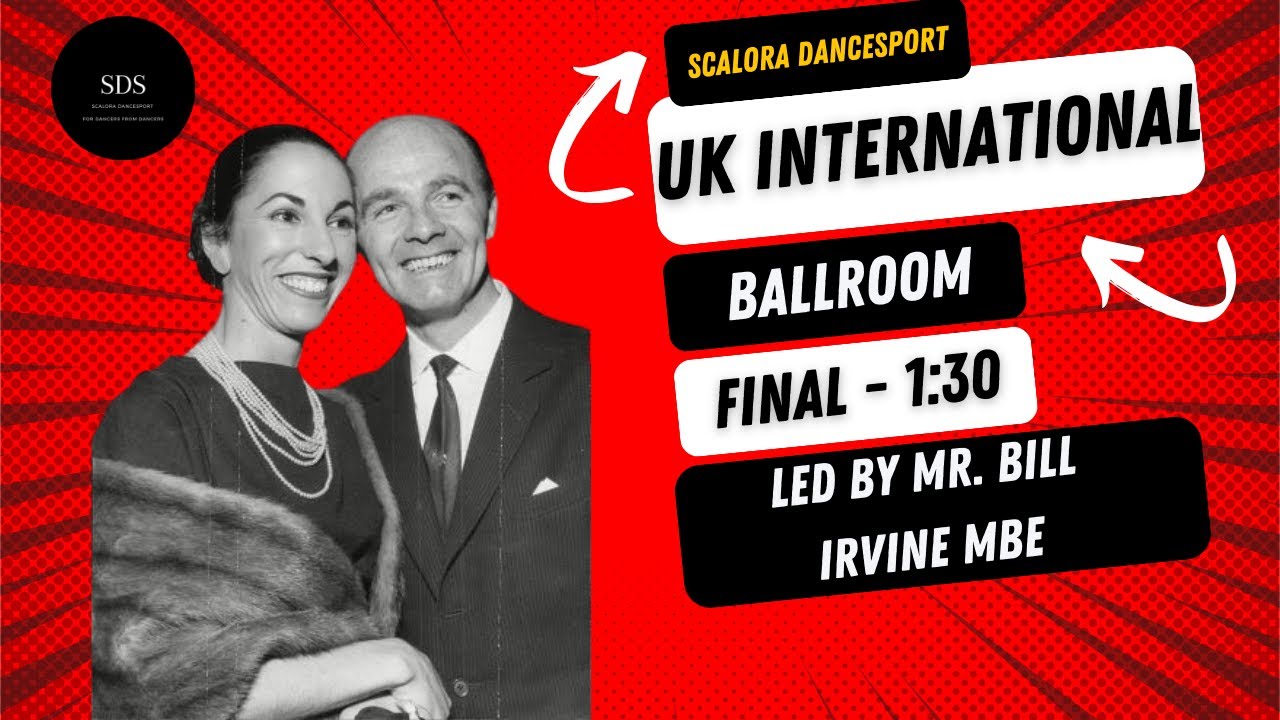 Ballroom Final • Scalora DanceSport • UK International Led by Mr. Bill ...
