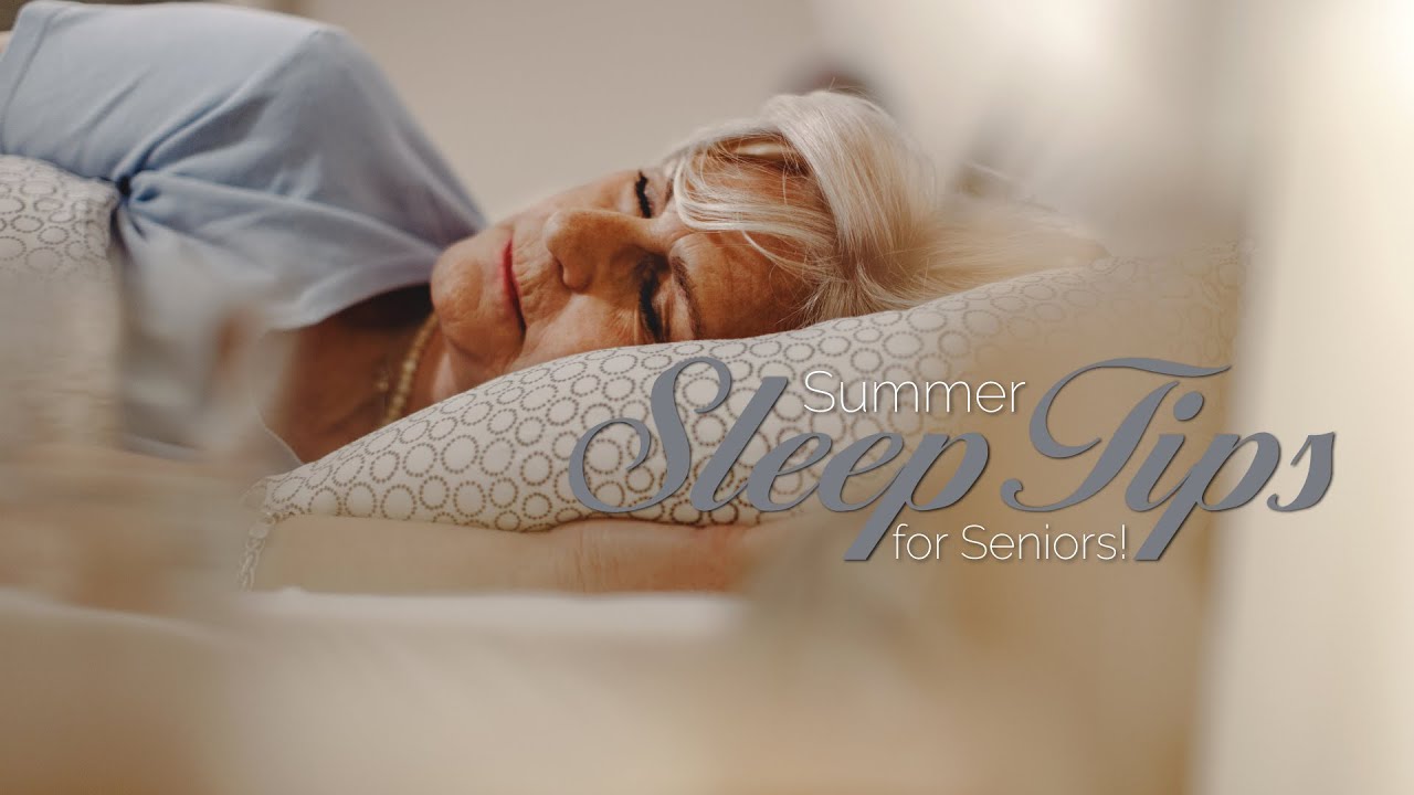 Summer Sleep Tips for Seniors! - YouTube