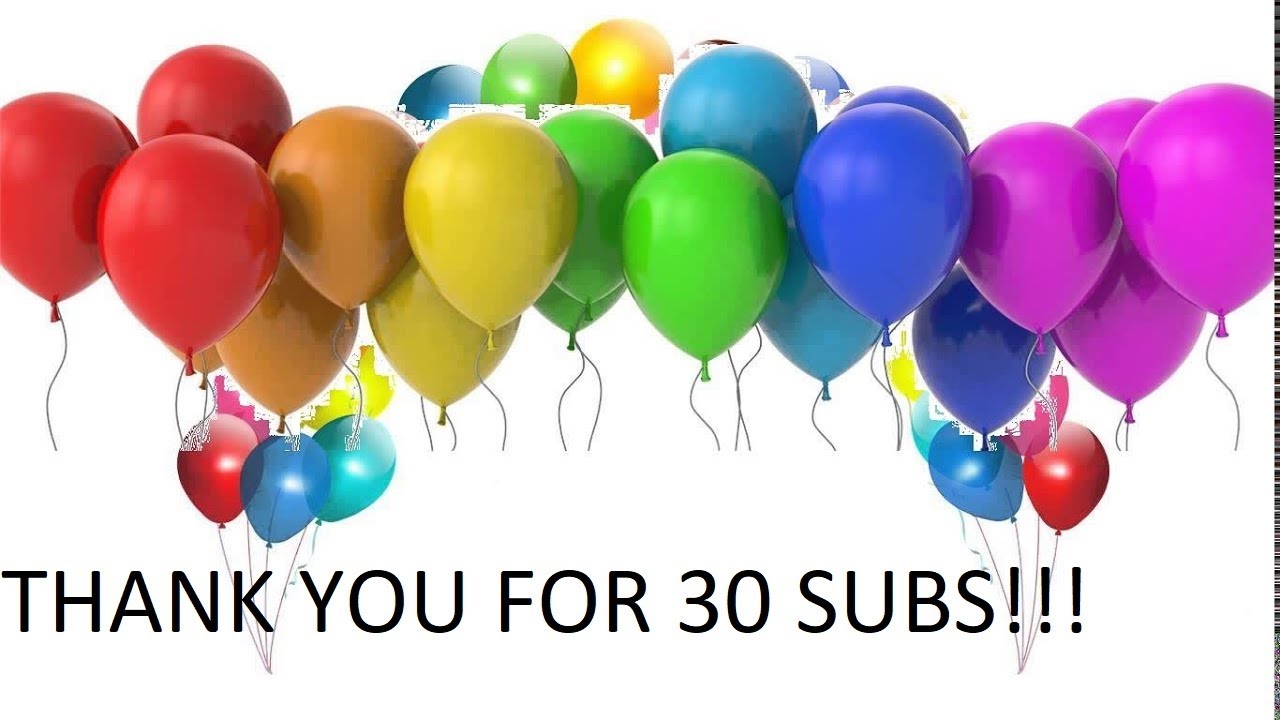 THANK YOU FOR 30 SUBSCRIBERS!!! - YouTube