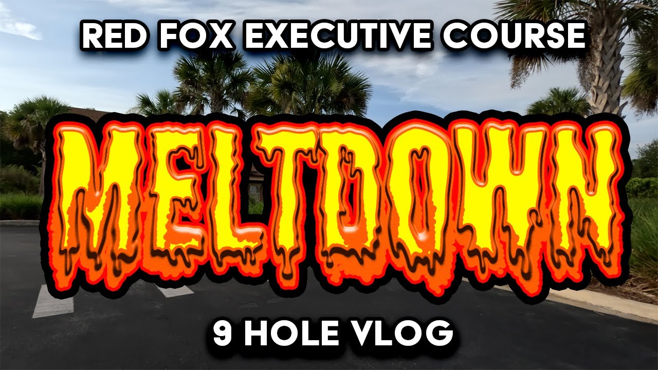 Red Fox Executive Golf Course The Villages Florida 2023 Meltdown Round ...