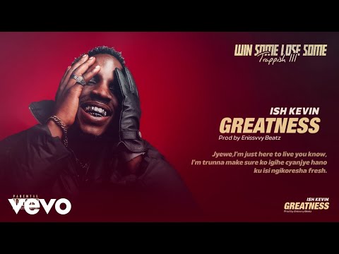 Ish Kevin - Greatness (Lyric Video)