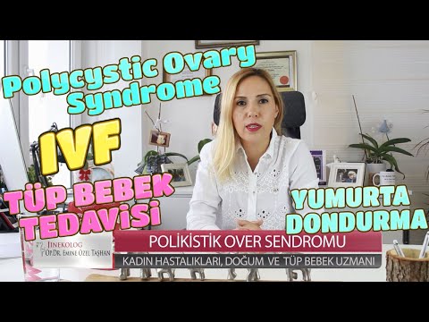 Polikistik Over Sendromu Tedavisi - Tüp Bebek Tedavisi - IVF - Yumurta Dondurma - Embriyo Transferi