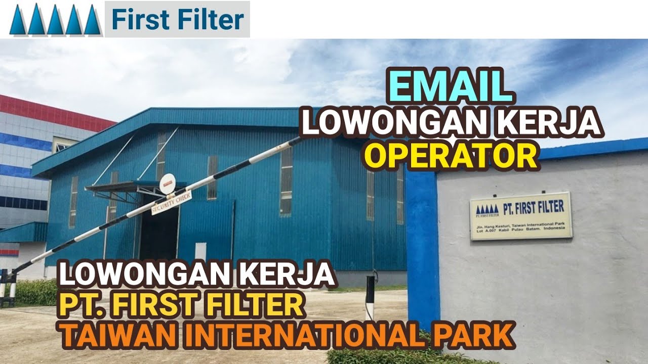 PT First Filter Info Lowongan Kerja Operator Batam hari ini - YouTube