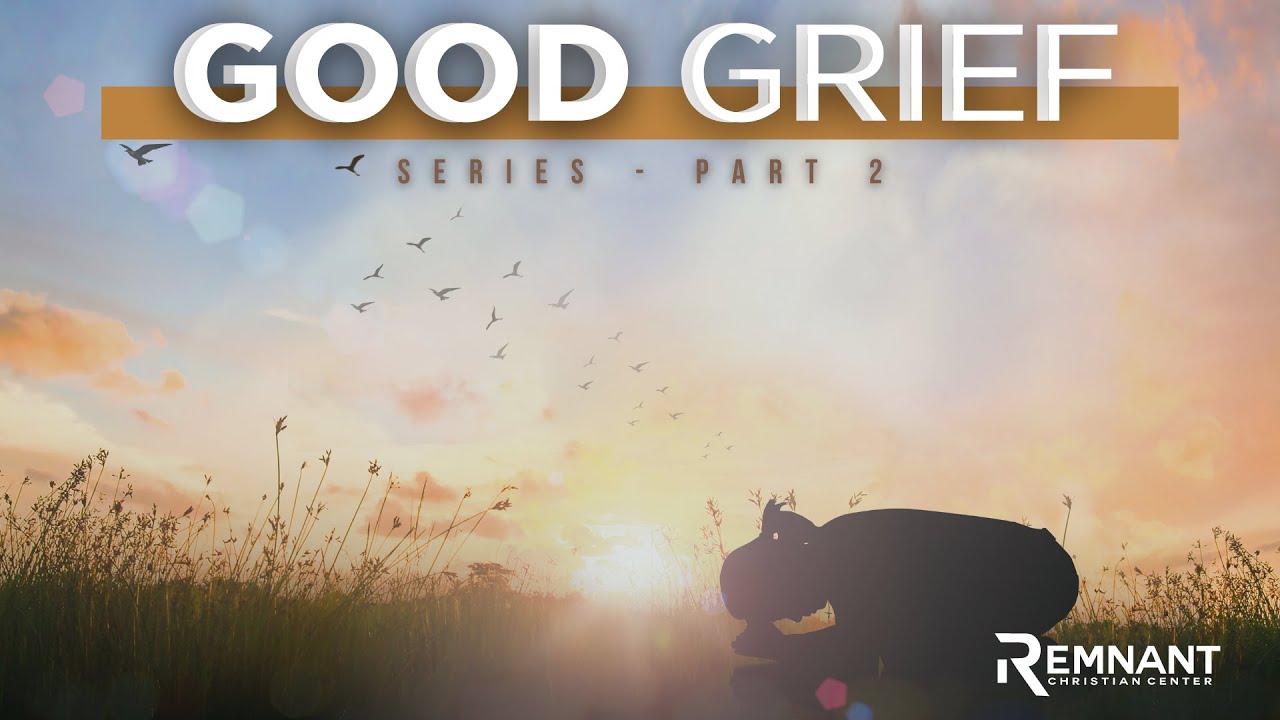 Sermon: Good Grief series - part 2 | 9 8 24 - YouTube
