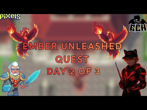 PIXELS︱EMBER UNLEASHED QUEST 🐦‍🔥︱+25 REPUTATION - YouTube