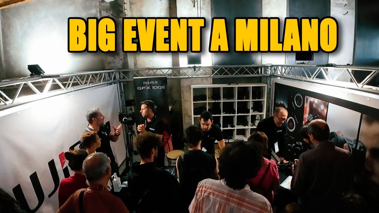 Fujifilm Canon Nikon Sony e tanti altri, insieme al BIG EVENTI a Milano ...