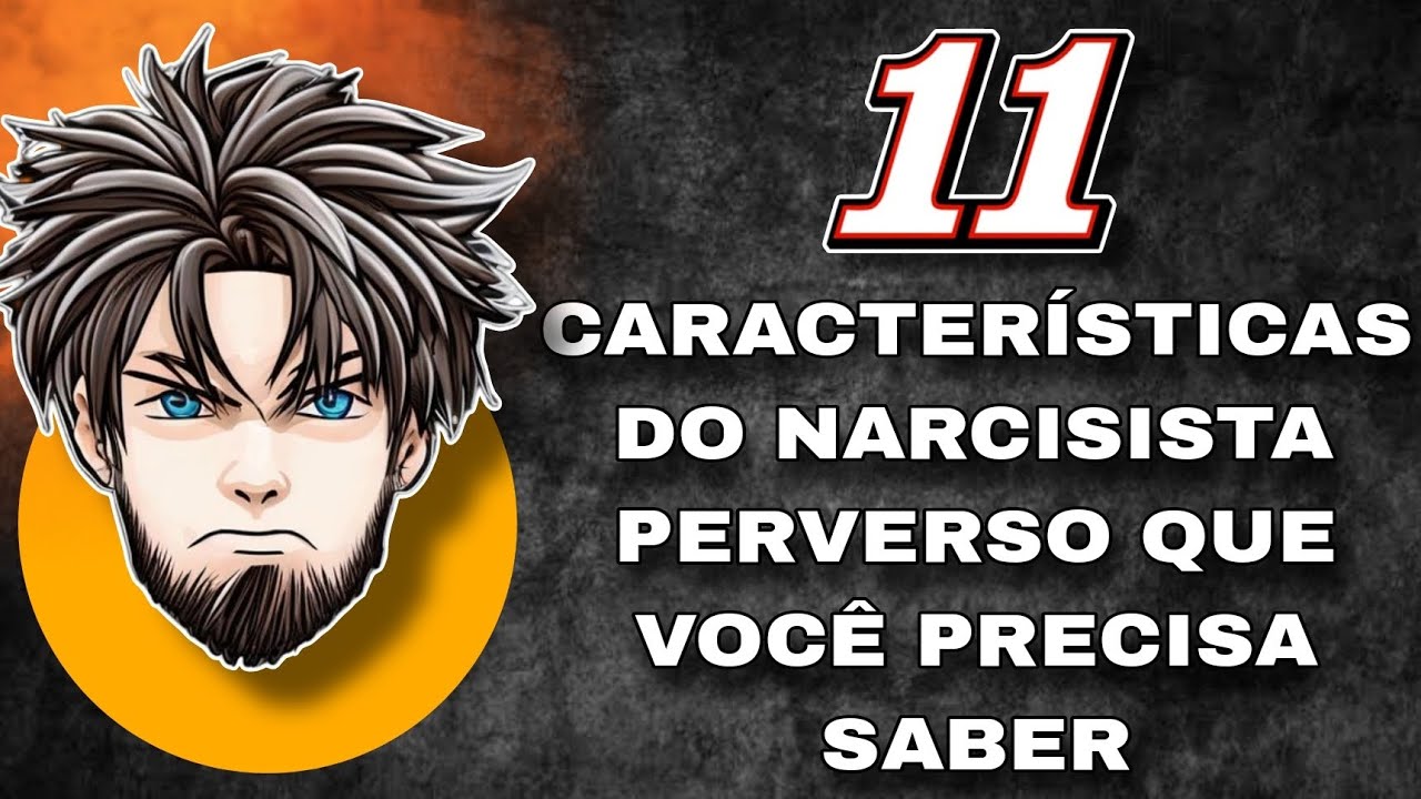 11 CARACTERISTICAS do NARCISISTA PERVERSO que VOCÊ precisa SABER - YouTube
