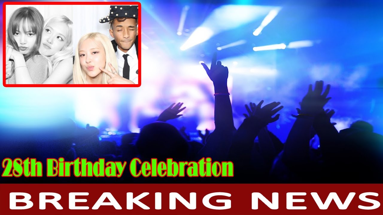 Blackpink’s Rosé Continues 28th Birthday Celebration With Lisa, Bruno ...