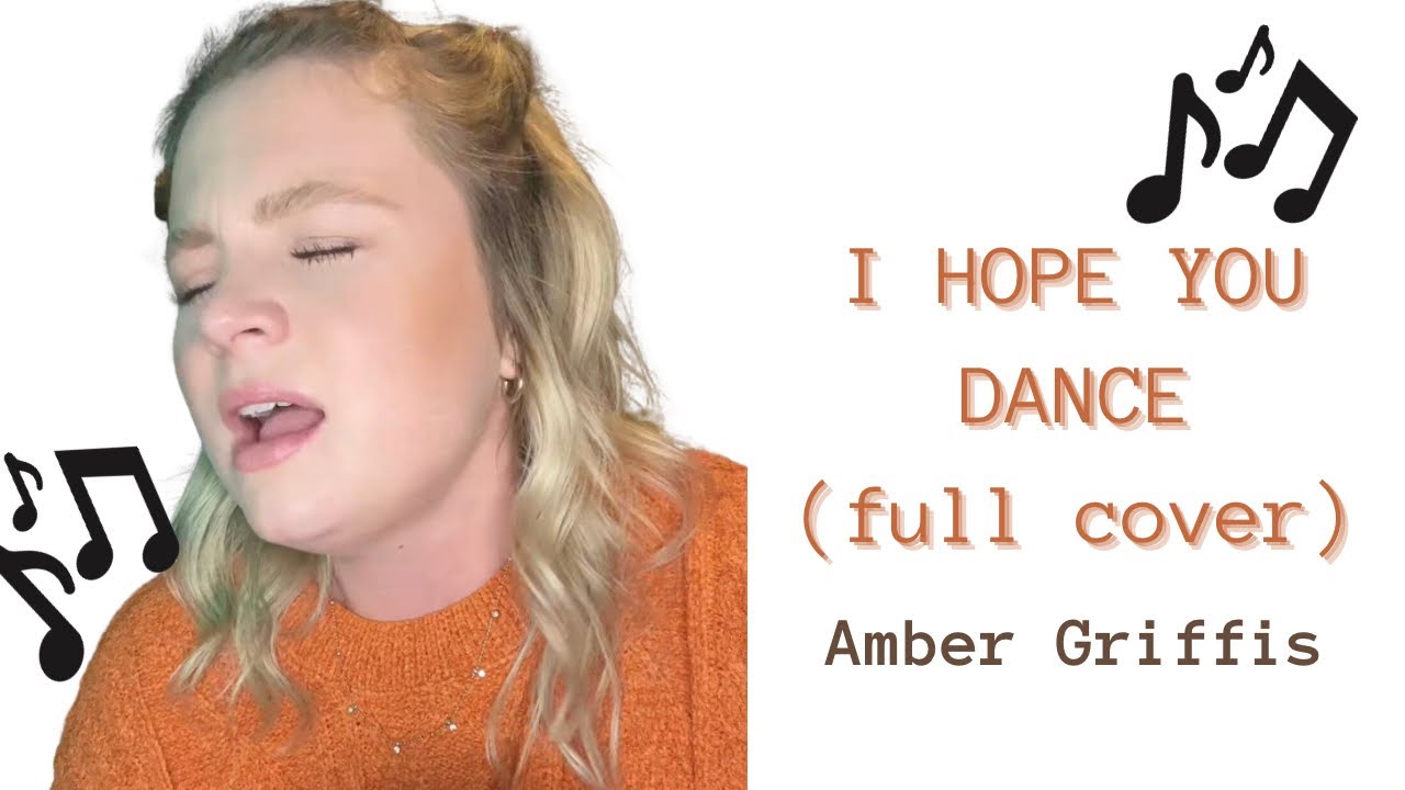 I hope you dance (full cover) - Amber Griffis (originally by LeeAnn ...