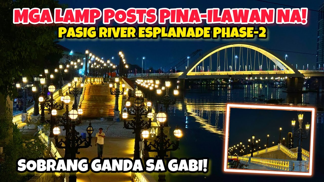 MGA LAMP POSTS NG PASIG RIVER ESPLANADE PHASE-2 PINA-ILAWAN NA! - YouTube