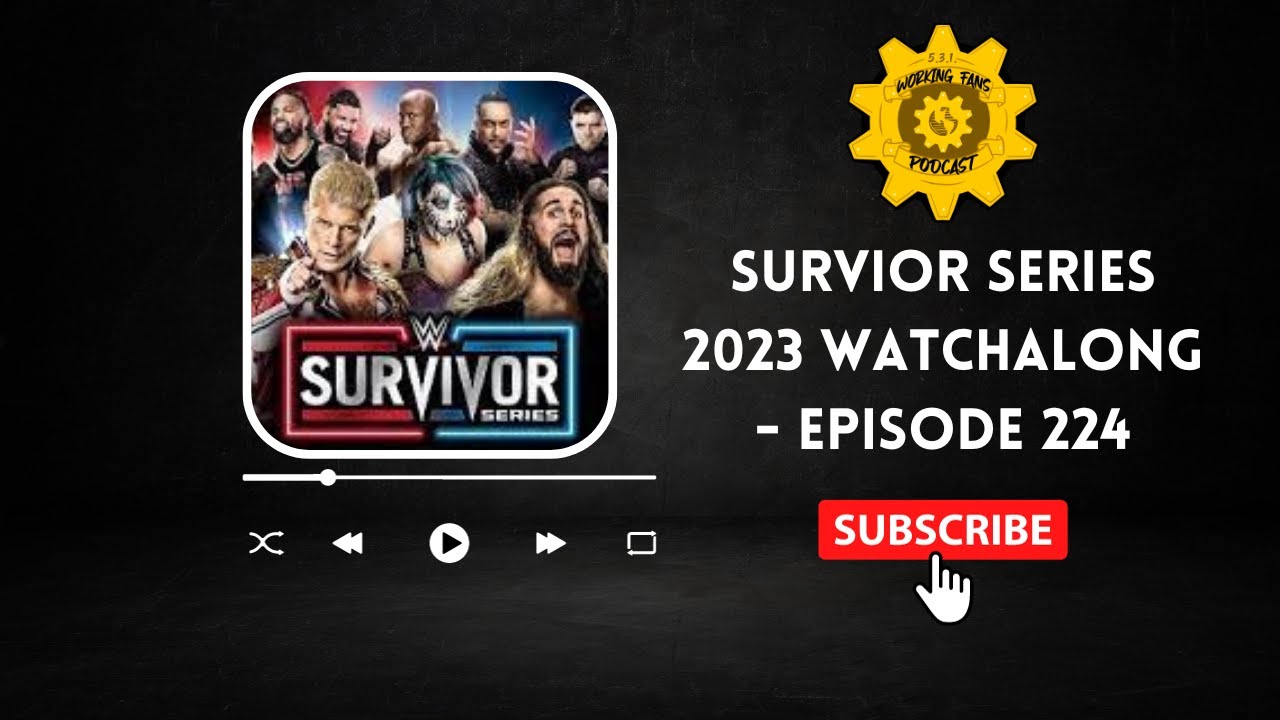 WWE Survivor Series Watchalong- Episode 224 - YouTube