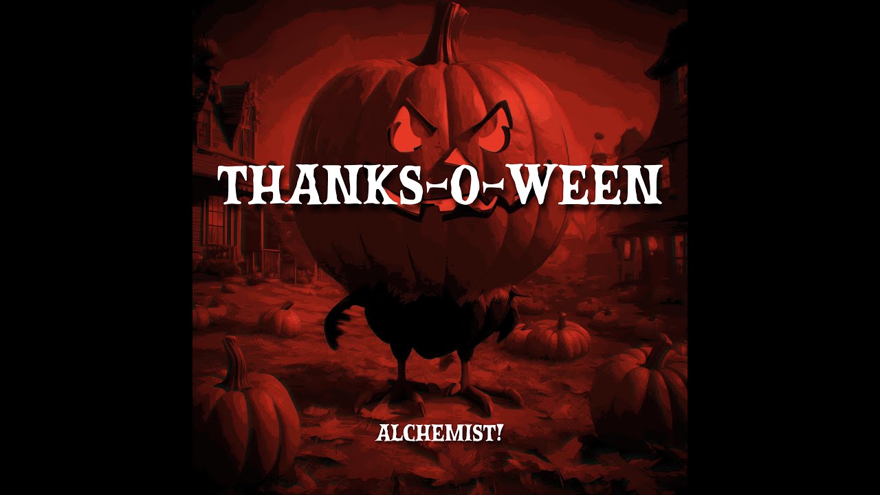 Alchemist! - Thanks-O-Ween - YouTube