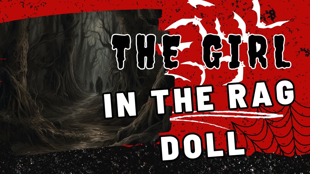The Girl In The Rag Doll (true scary stories) | r/scary stories - YouTube