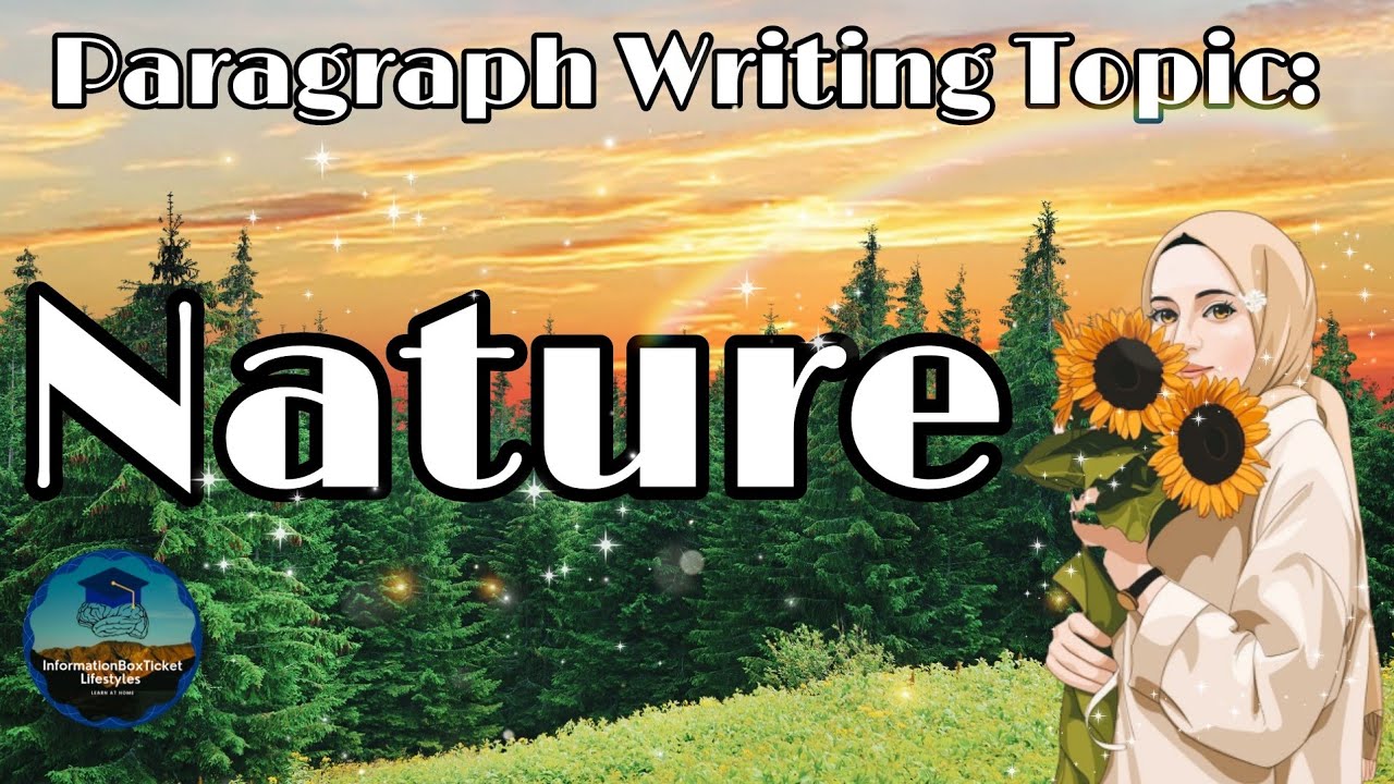 Paragraph Writing Topic: Nature | InformationBox Ticket Lifestyle ...