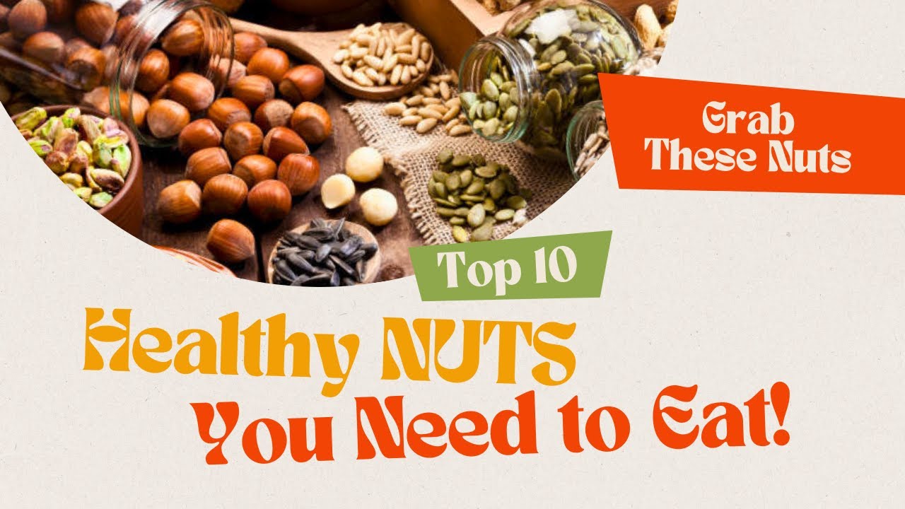 Top 10 Healthiest Nuts You Need to Eat! - YouTube