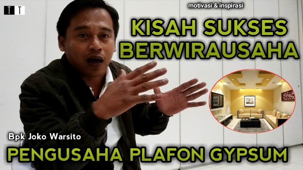 KISAH INSPIRASI Pengusaha Plafon Gypsum | Bpk Joko Warsito ...