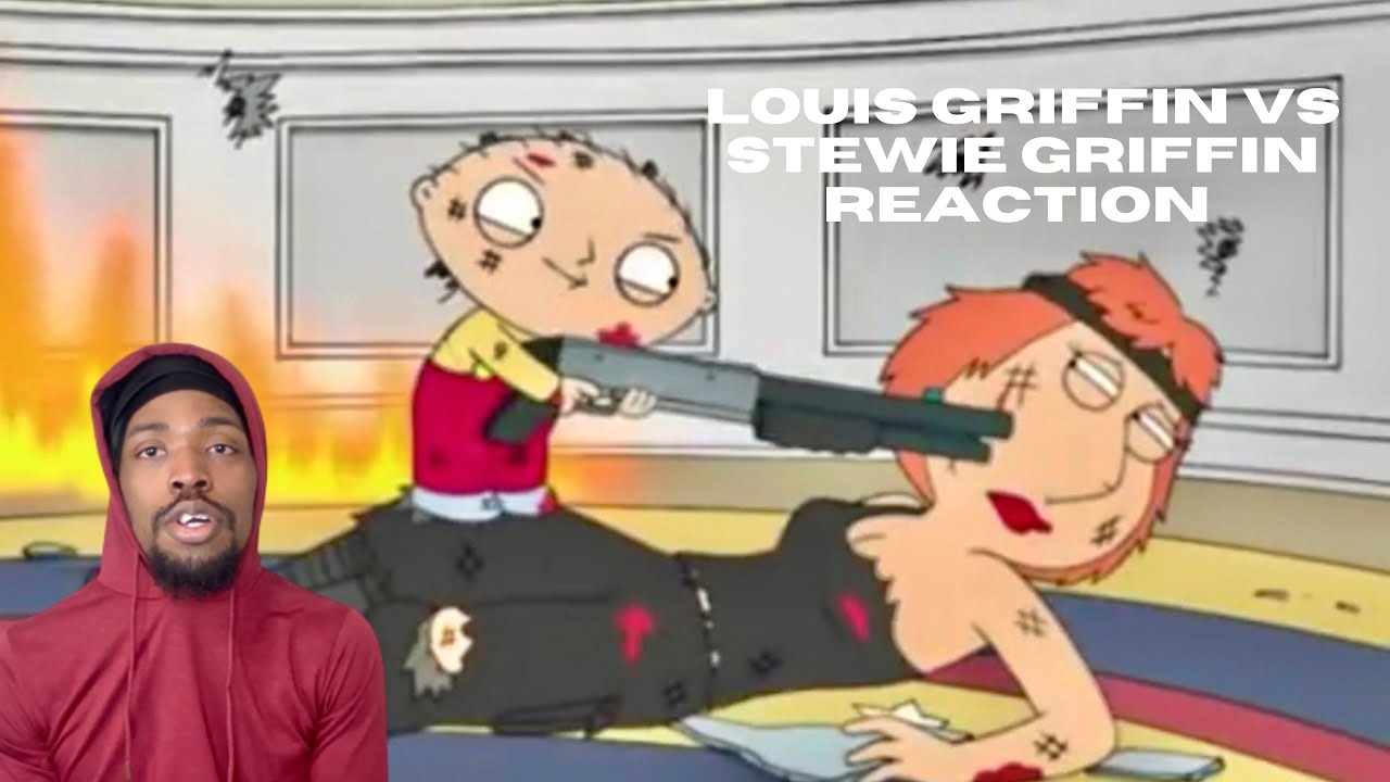 Louis griffin vs Stewie Griffin reaction - YouTube
