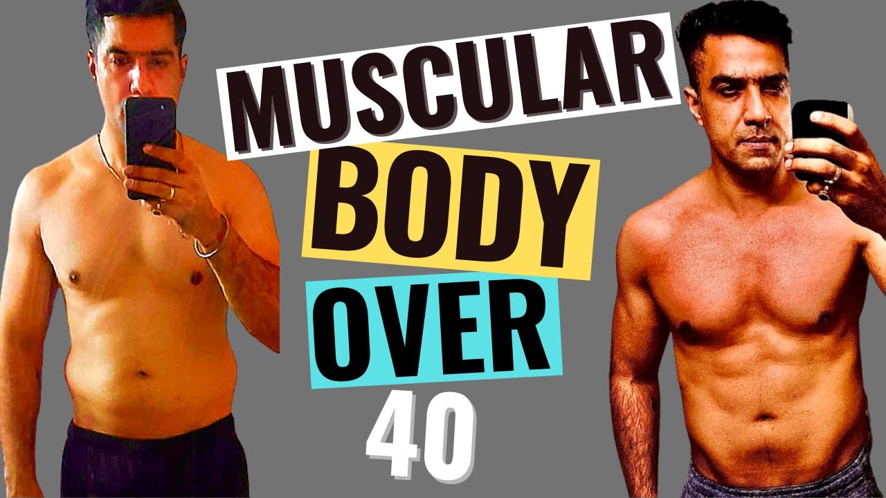 How to Get a Muscular Body After 40 | Muscle Gaining Tips for People ...