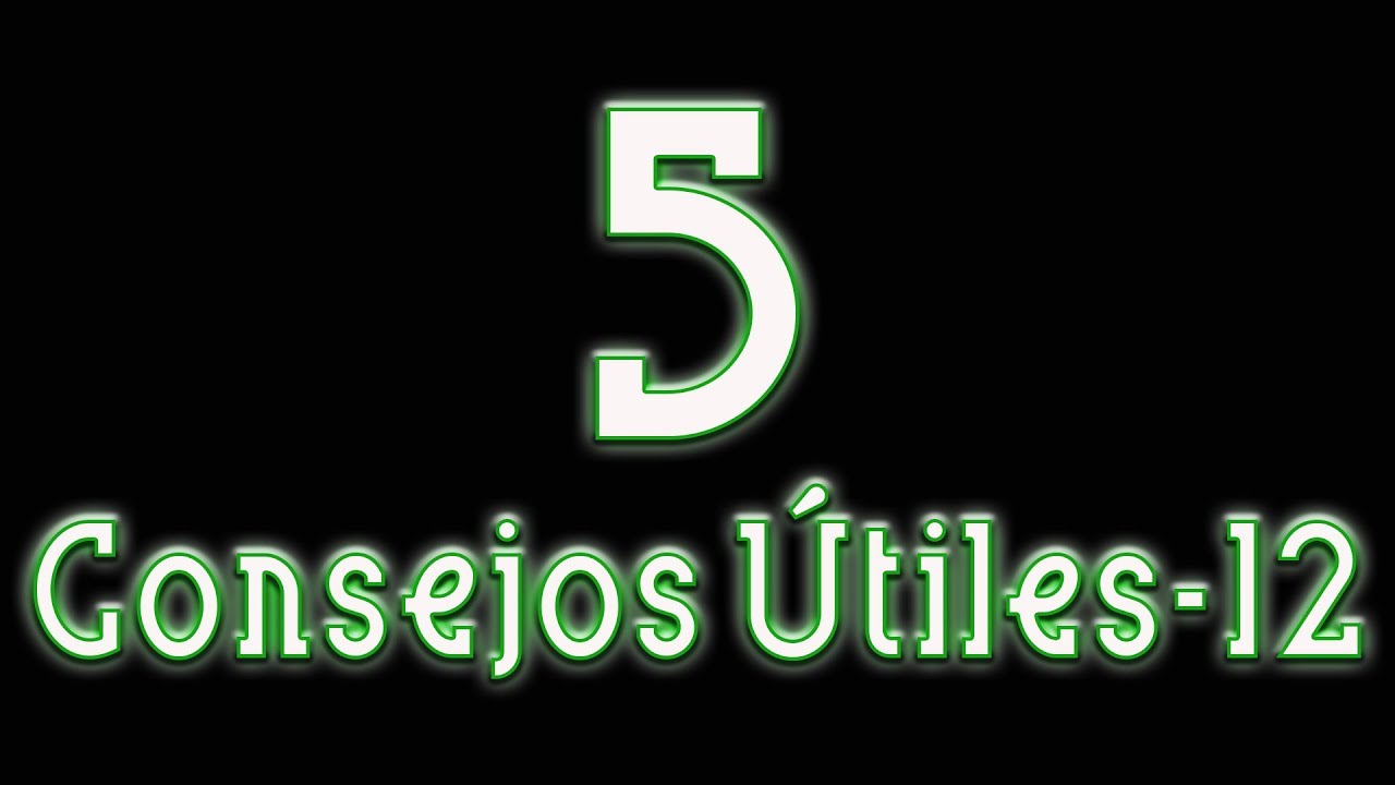 5 consejos utiles - 12 - YouTube