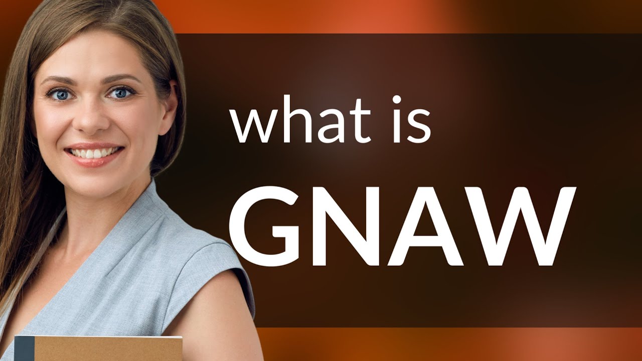 Gnaw • GNAW definition - YouTube