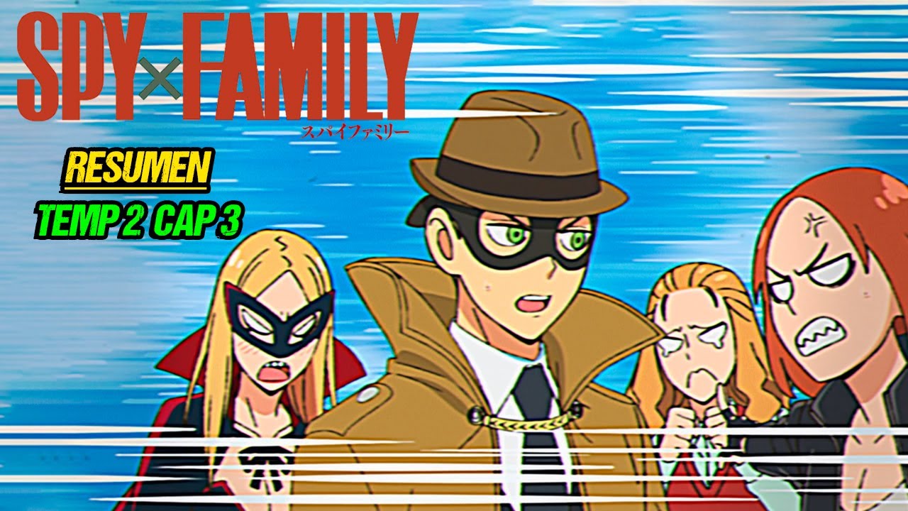 SPY X FAMILY TEMPORADA 2 CAPÍTULO 3 RESUMEN COMPETO - ESPÍA CONSIGUE UN ...