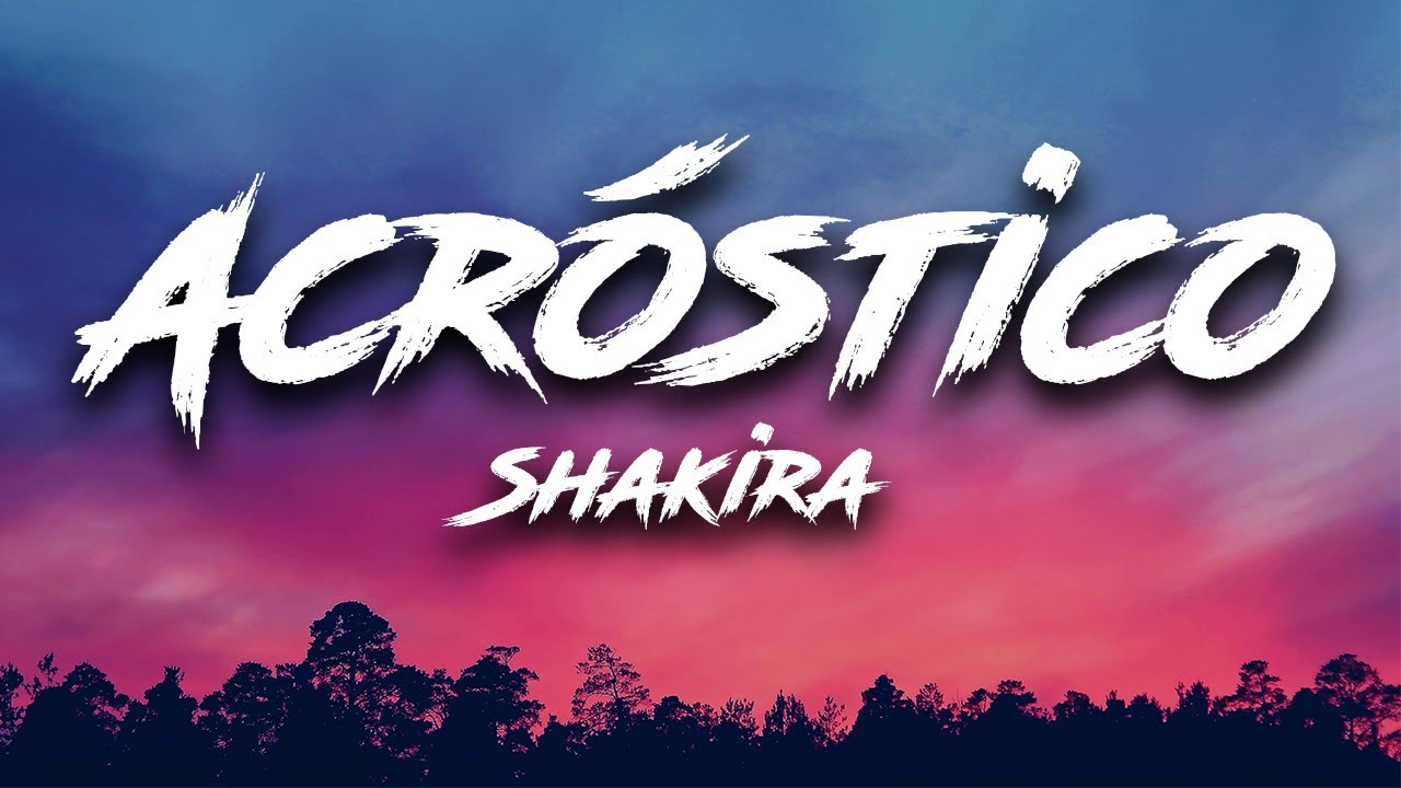 Shakira - Acróstico (Letras/Lyrics) - YouTube
