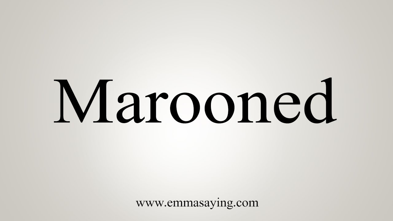 How To Say Marooned - YouTube