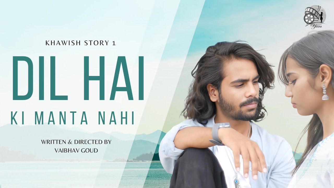 Dil Hai Ki manta nahi x Nazar Ke Saamne | The Yara films | Vaibhav Goud ...