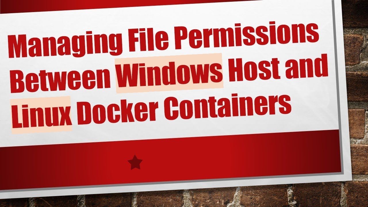 Managing File Permissions Between Windows Host And Linux Docker Containers Youtube