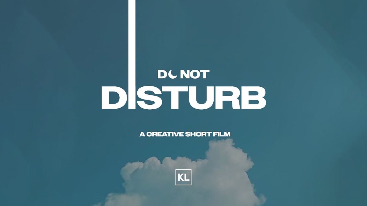 Do Not Disturb: A Creative Short Film - YouTube