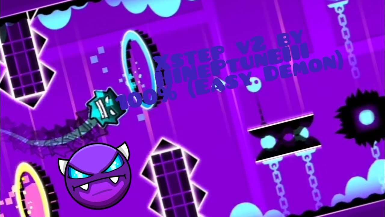 Geometry Dash-Xstep v2 by IIINePtuneEIII (Easy Demon) 100% - YouTube