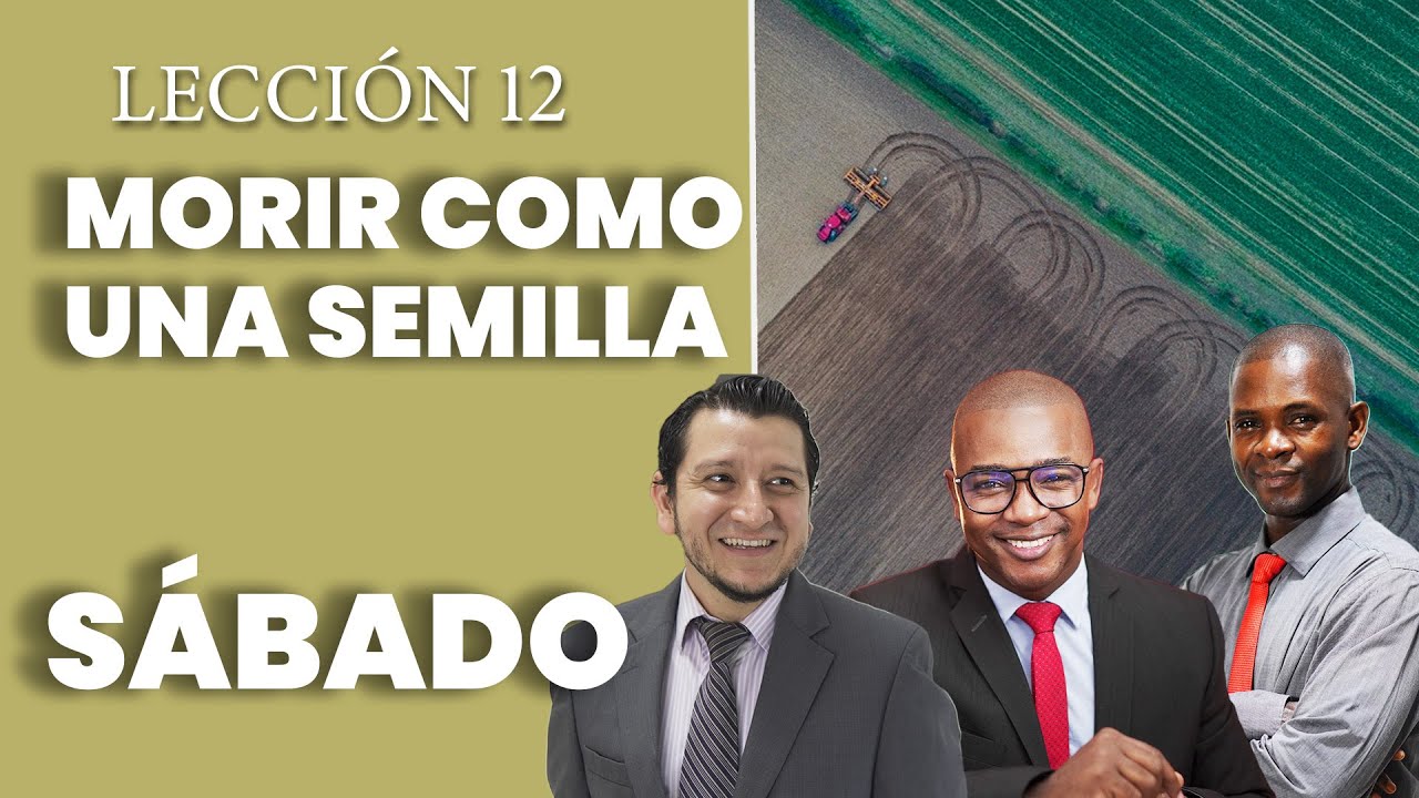 Morir Como Semilla SÁbado Lección 12 Palabra Viva Youtube