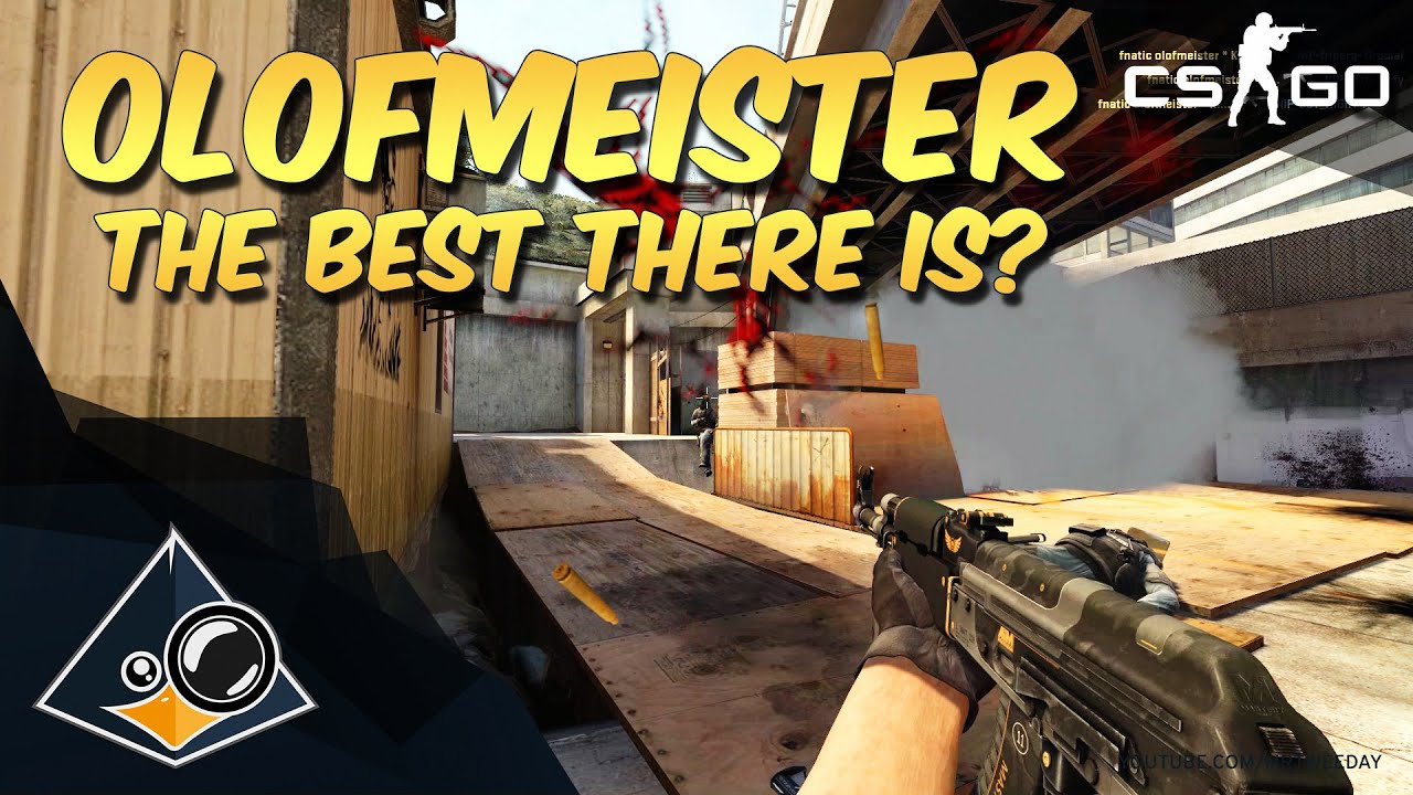 CS:GO - olofmeister - The best there is? - YouTube