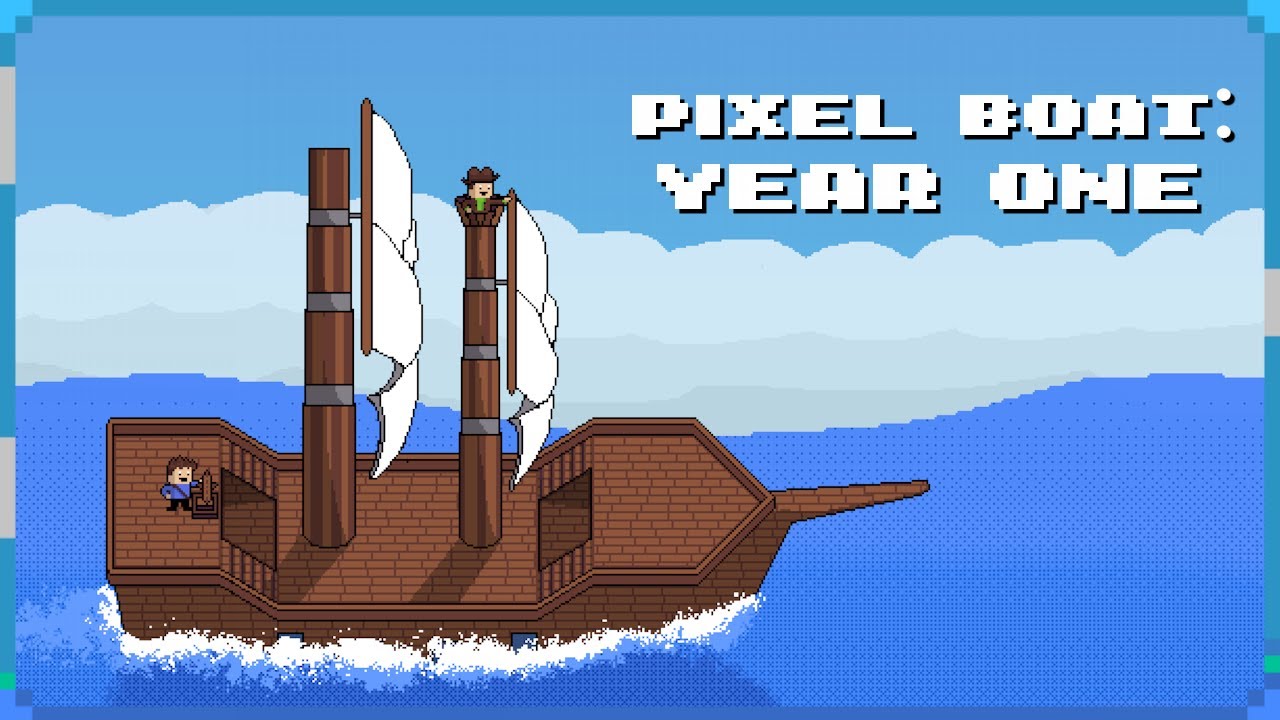 Pixel Boat: Year One - YouTube